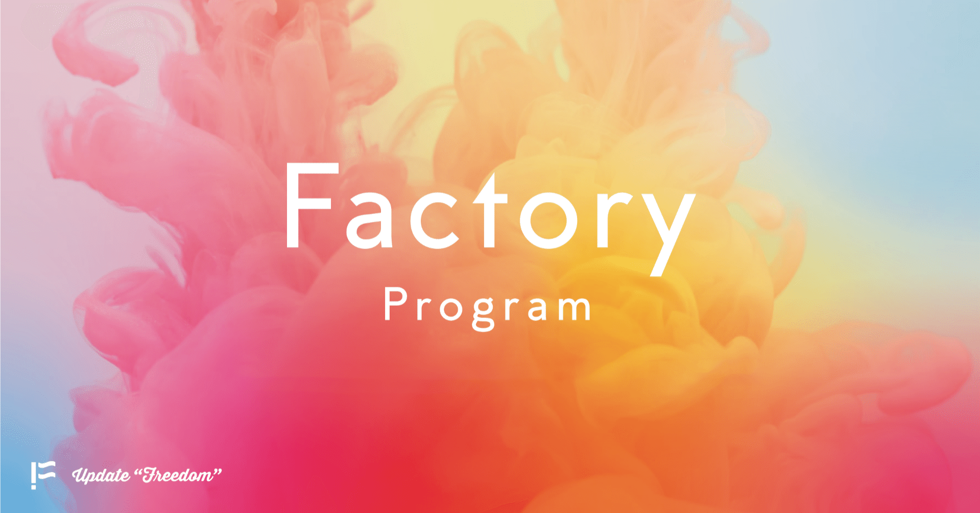 Factory Program オンライン開催決定 | 株式会社FoundingBase